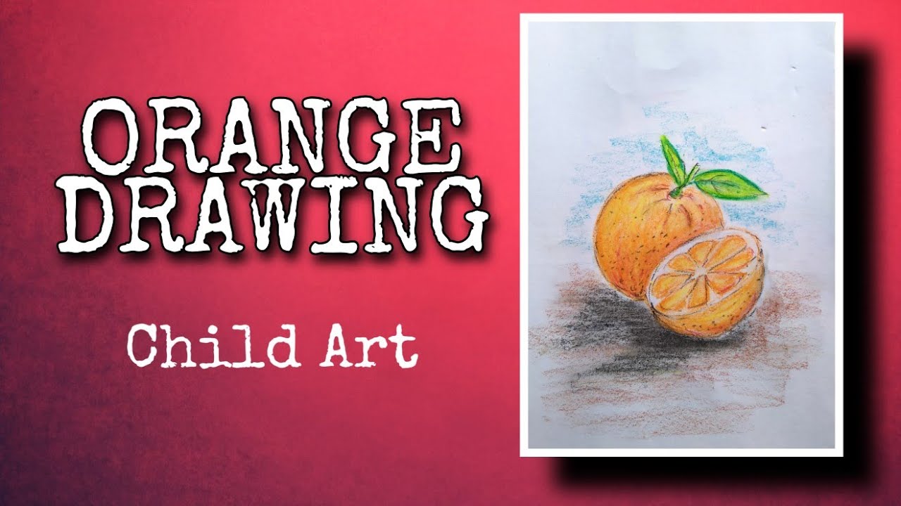 How to draw a Orange 🍊 || ORANGE DRAWING | OIL PASTELS | CHILD ART ...