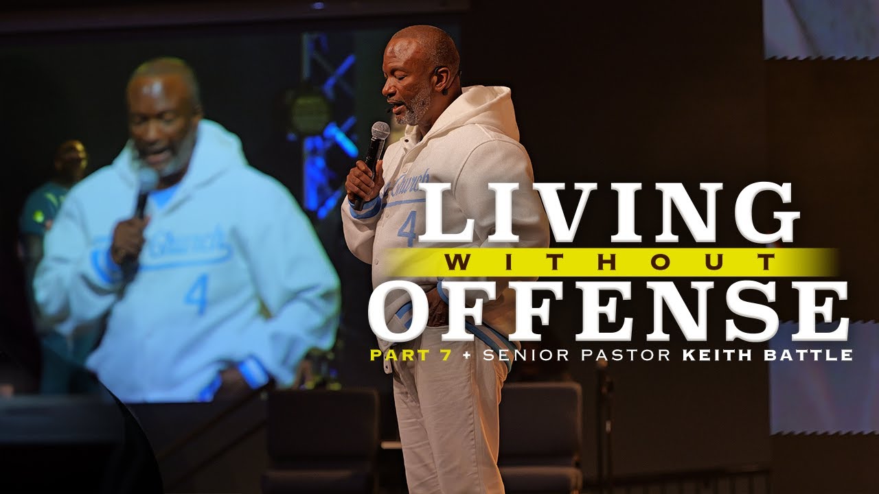 Zion Church | Living Without Offense Part 7 | Pastor Keith Battle - YouTube