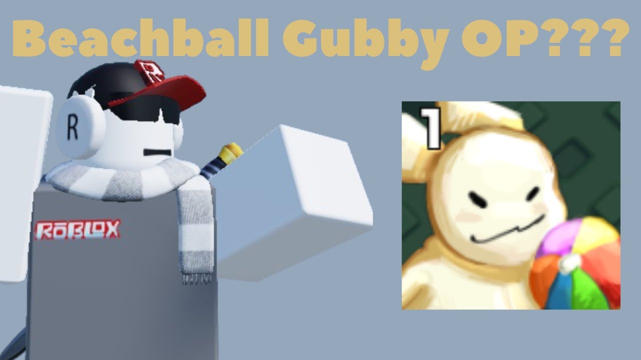Beachball Gubby OP??? │Gubby Tower Defense - YouTube