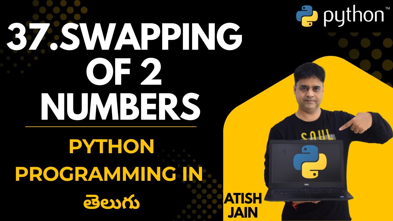 37.Swapping of 2 numbers in Python | Python Tutorial for Beginners in ...