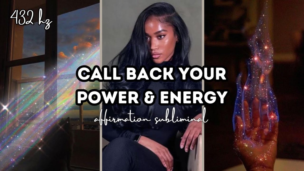Call Back Your Energy ༊*·˚ 432hz SUBLIMINAL - YouTube