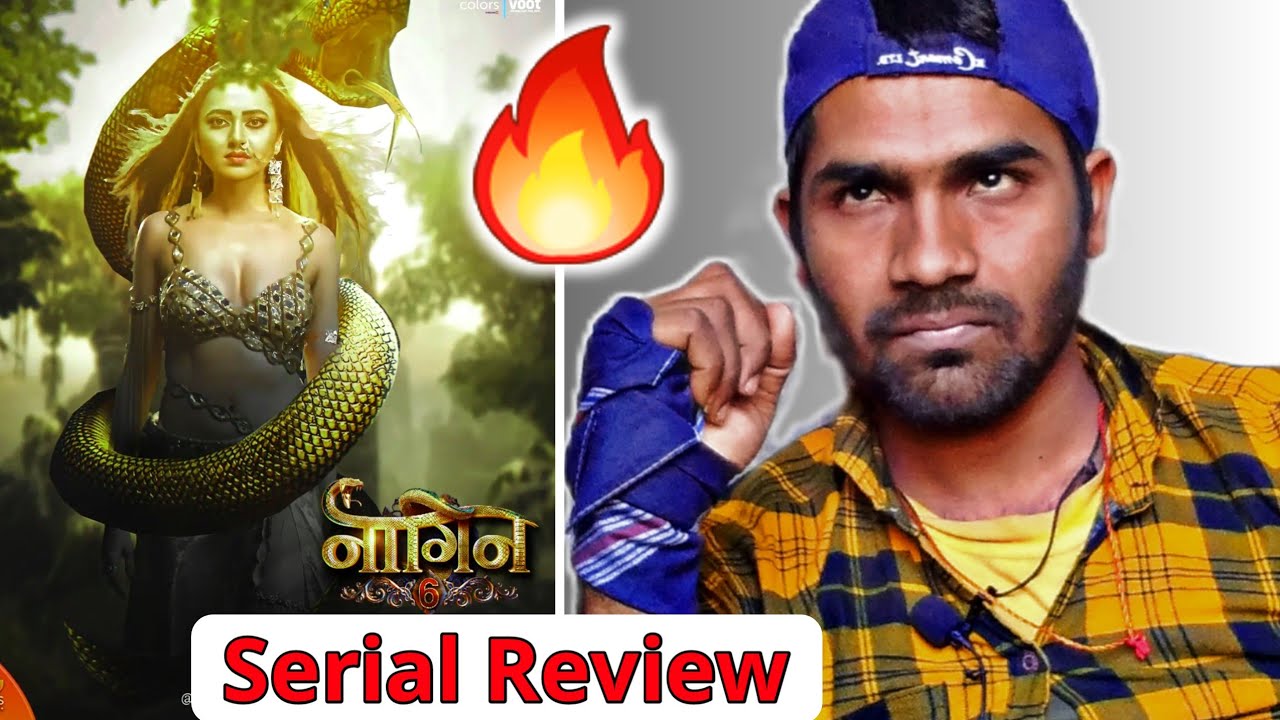 Naagin 6 Serial Review | Naagin Season 6 - YouTube