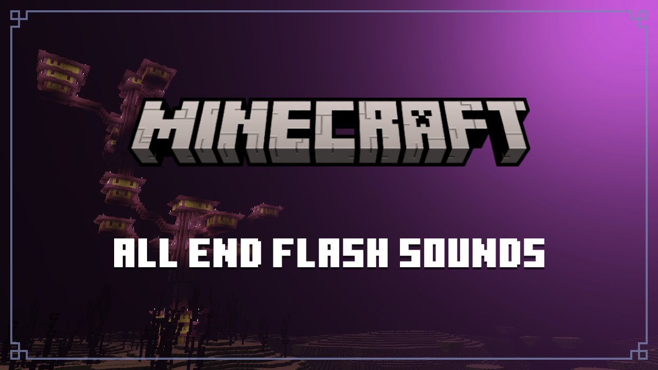 Minecraft: End Flash Sounds (Vibrant Visuals) - YouTube