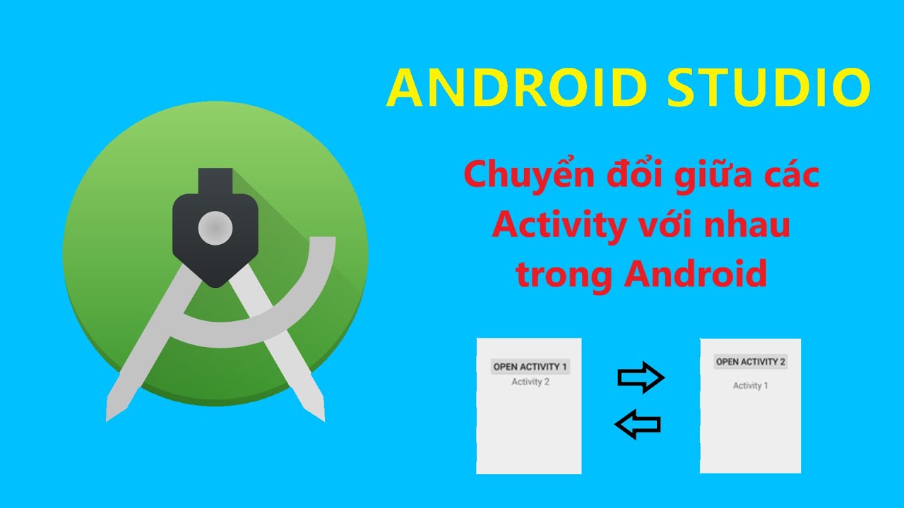 Chuyển đổi giữa các Activity với nhau trong Android - YouTube