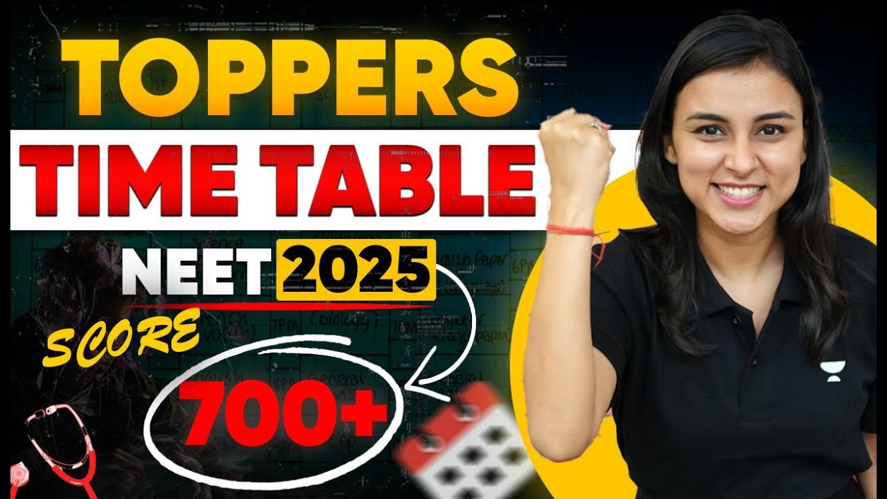 Topper's Time Table | Toppers Strategy for NEET 2025 | Score 700+ Marks ...