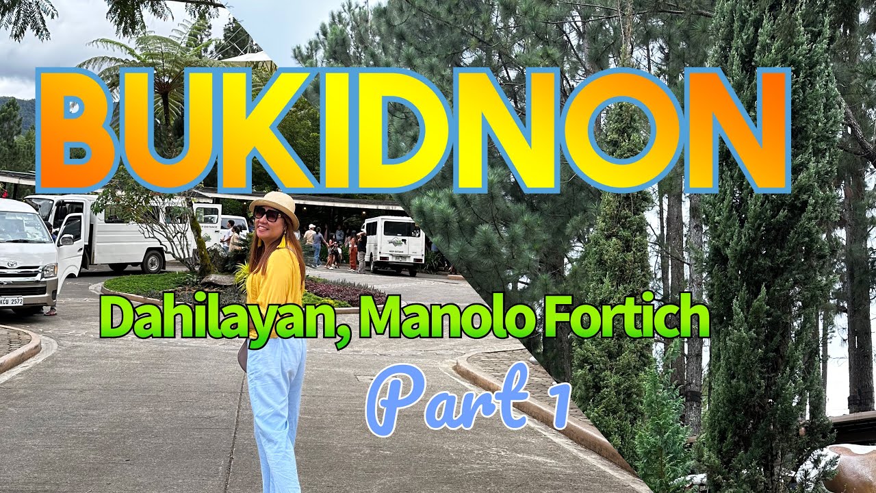 Bukidnon || Travel Vlog || Dahilayan || Manolo Fortich|| part 1 ...