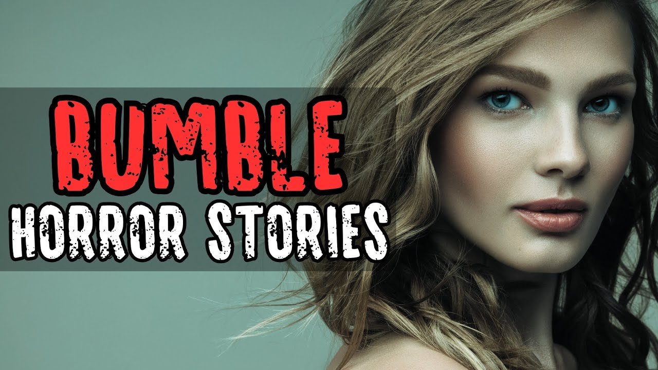 20 True Disturbing Bumble Horror Stories | True Scary Stories - YouTube