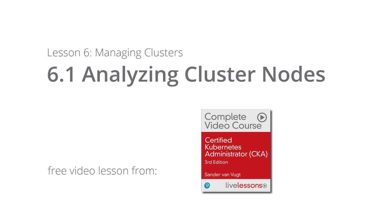Kubernetes Cluster Nodes: Analyzing Cluster Nodes | CKA Video Course by ...