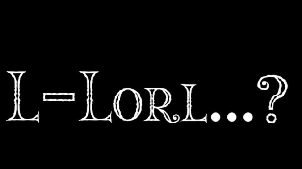 Lorl…!? - YouTube