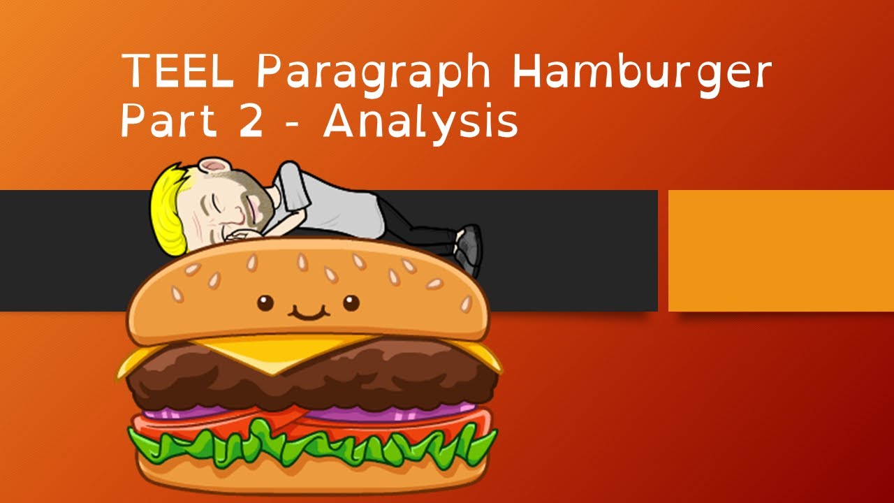 TEEL Paragraph Hamburger - Part 2 (Analysis) - YouTube