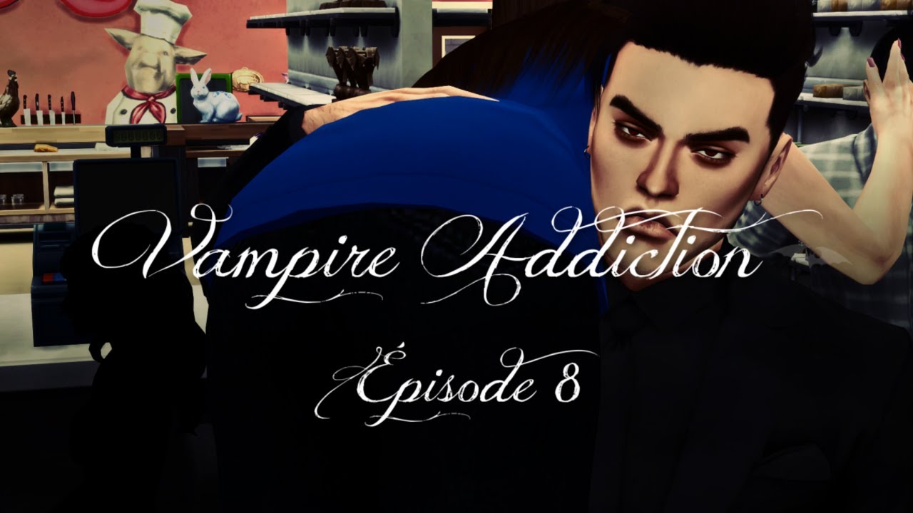 Vampire Addiction 🌹 Épisode 8 🌹 [Série Sims 4] - YouTube