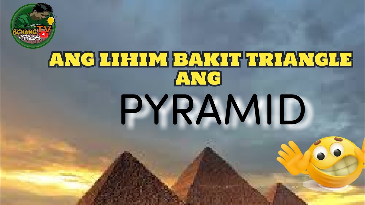 BAKIT TRIANGLE ANG PYRAMID SA EGYPT? | ANO ANG PANINIWALA NILA DITO ...