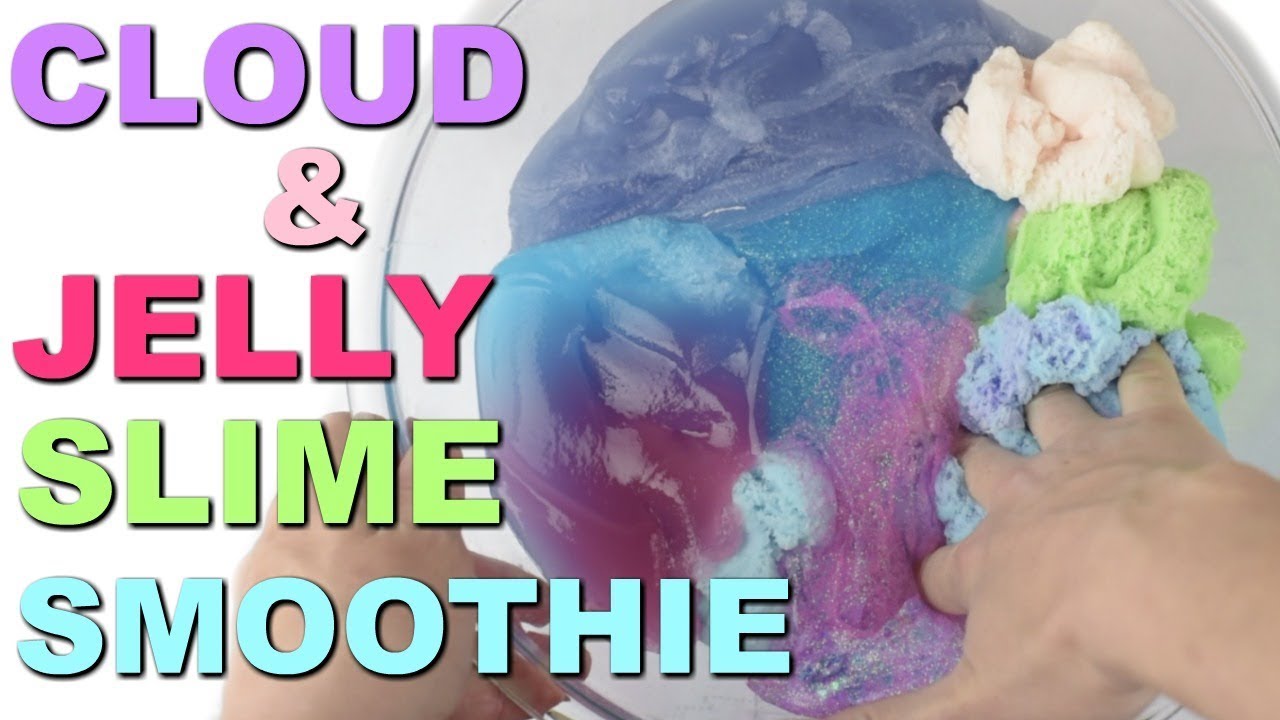 CLOUD JELLY SLIME SMOOTHIE * MIXING ALL MY SLIMES - YouTube