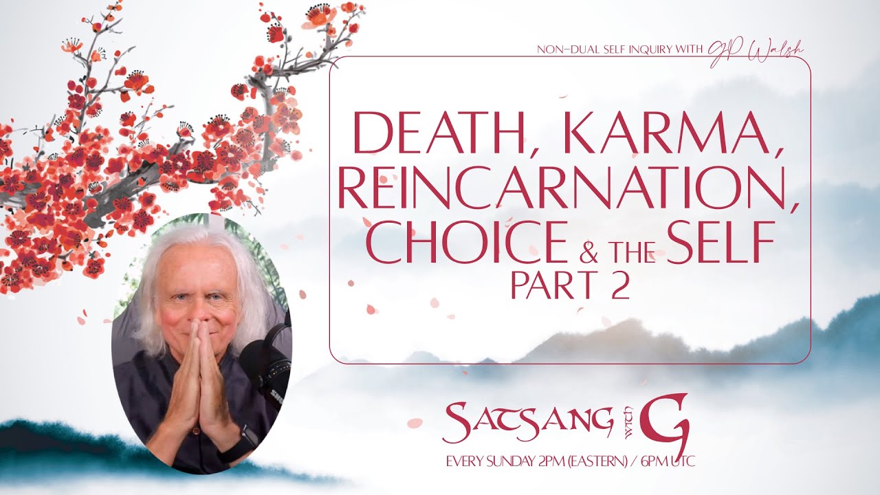 Death, Karma, Reincarnation, Choice & the Self - Part 2 - Nonduality ...