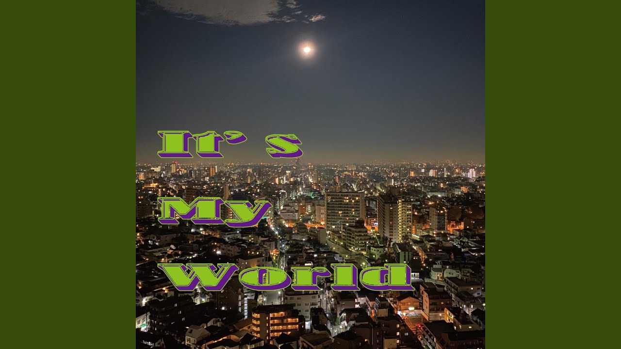 It's My World - YouTube