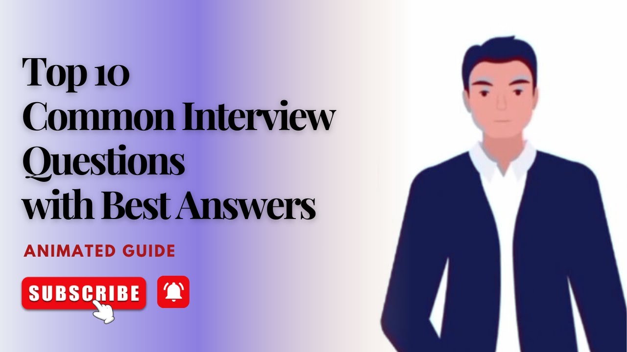 Top 10 Common Interview Questions with Best Answers | Animated Guide ...