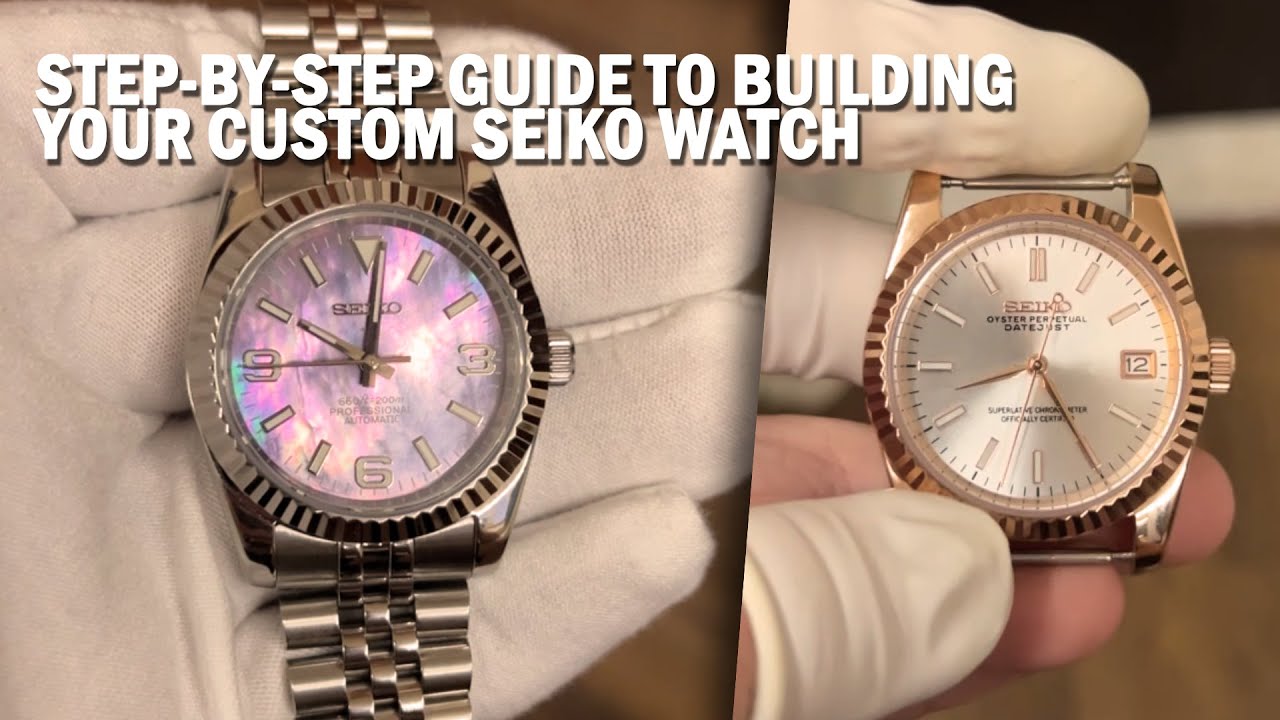 A Step-by-Step Guide to Building Your Custom Seiko Watch - YouTube