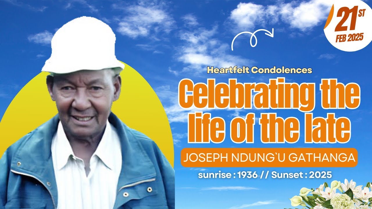 CELEBRATING THE LIFE OF JOSEPH NDUGU GATHANGA - YouTube