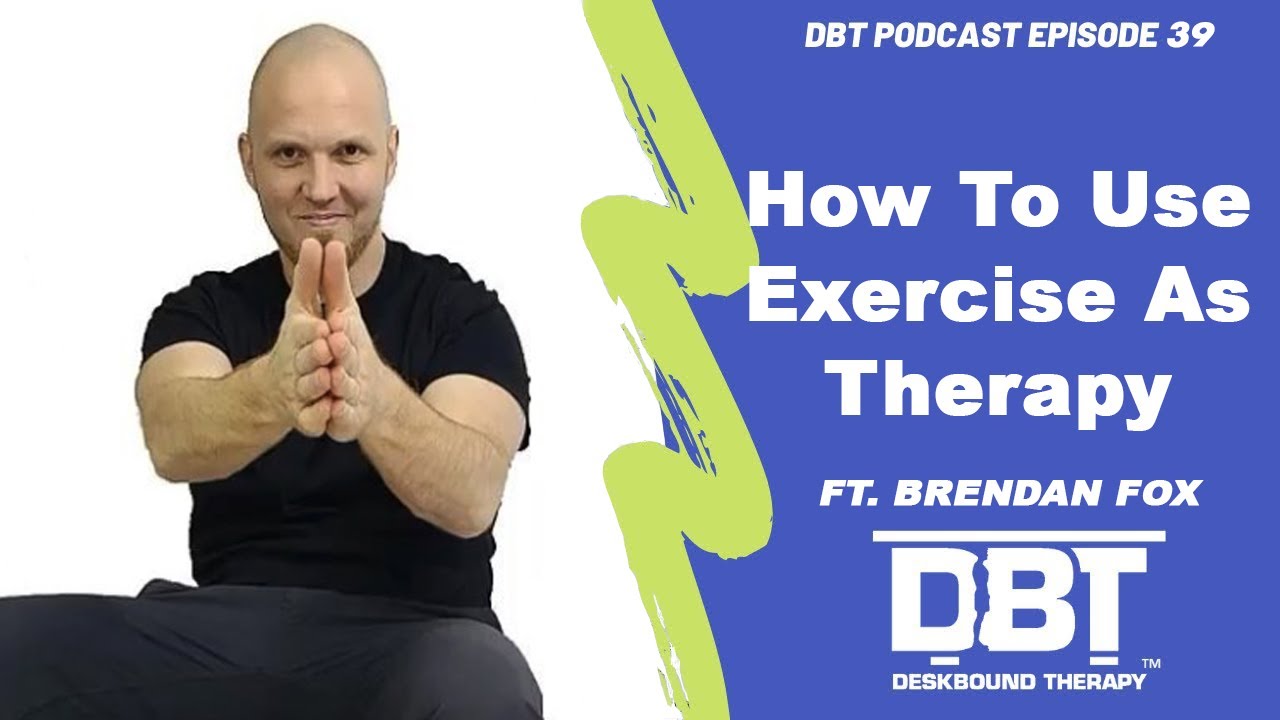 Ep 39: How to Use Exercise as Therapy Ft. Brendan Fox - YouTube
