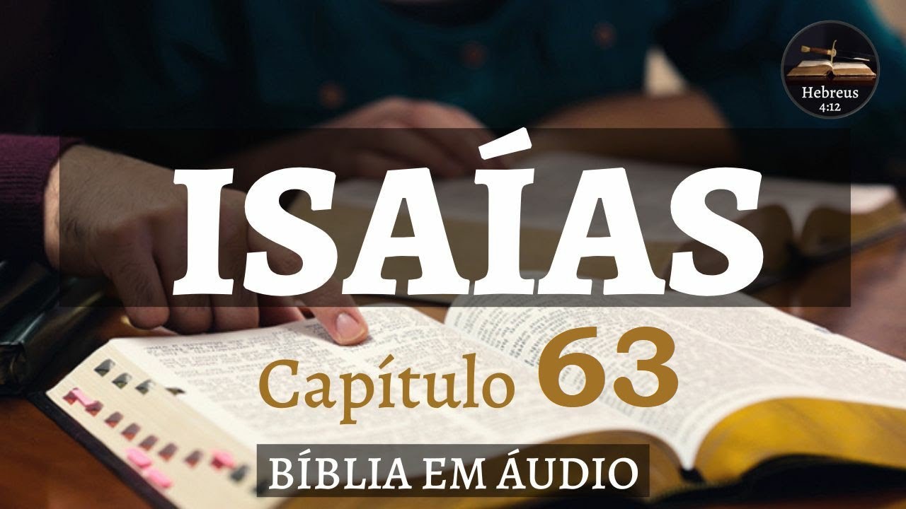 HEBREUS 4:12 || BÍBLIA EM ÁUDIO || ISAÍAS 63 - YouTube