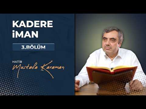 Kadere İman 3.Bölüm | @MustafaKaraman