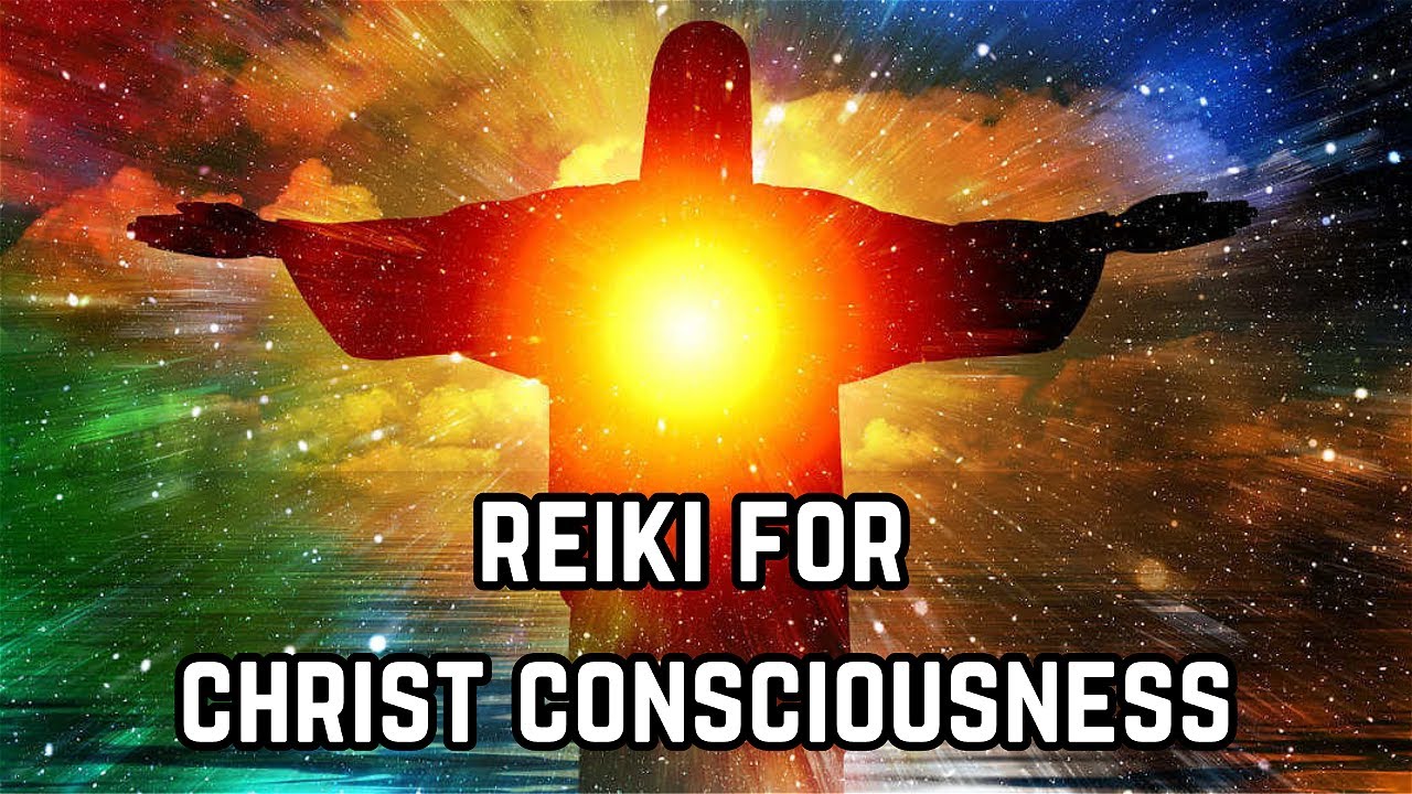 Reiki for Christ Consciousness - Activate and Develop Christ ...