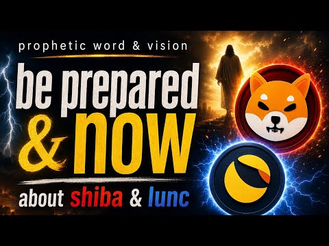 Urgent Prophetic Message: Be Prepared About Shiba & LUNC