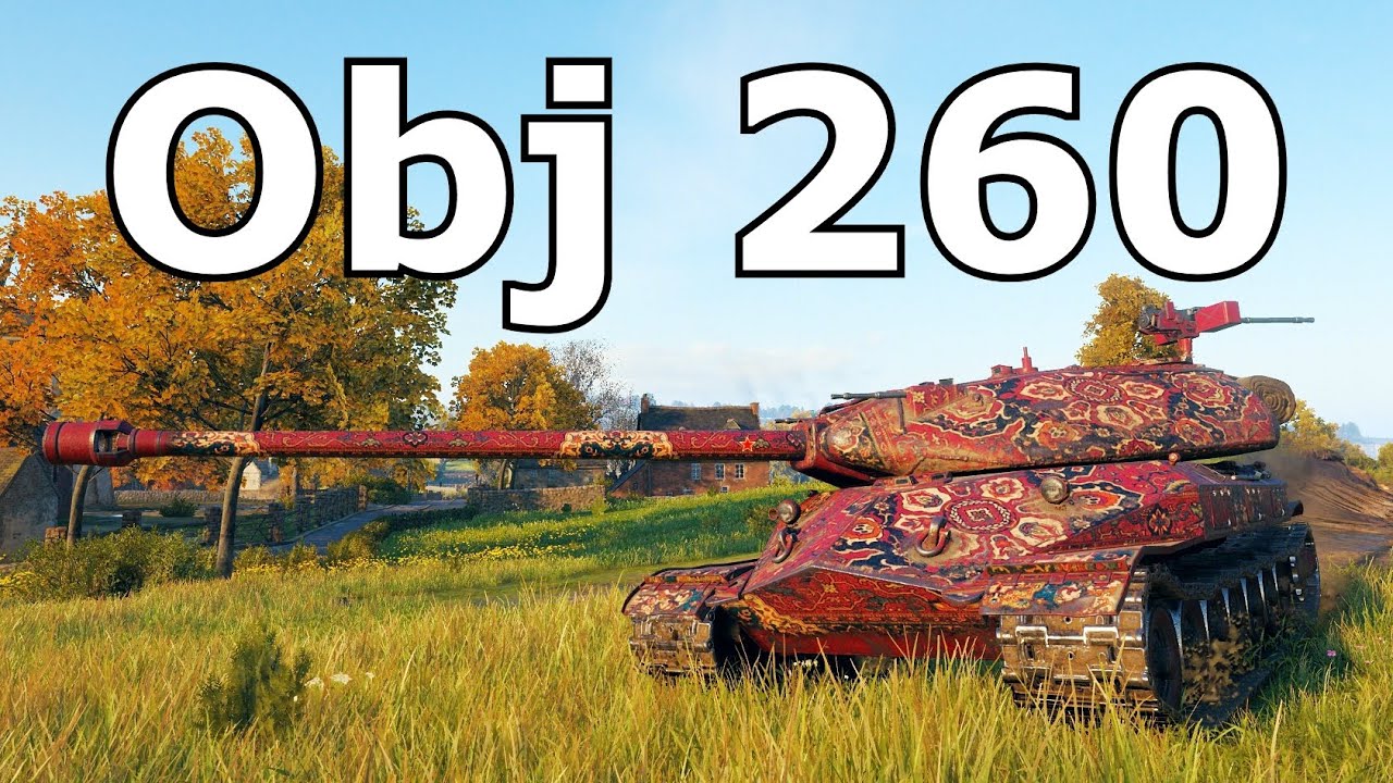 World of Tanks Object 260 - 5 Kills 10,9K Damage - YouTube