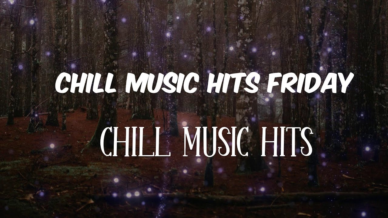 Friday Vibes | 🍷 Chill music hits - YouTube