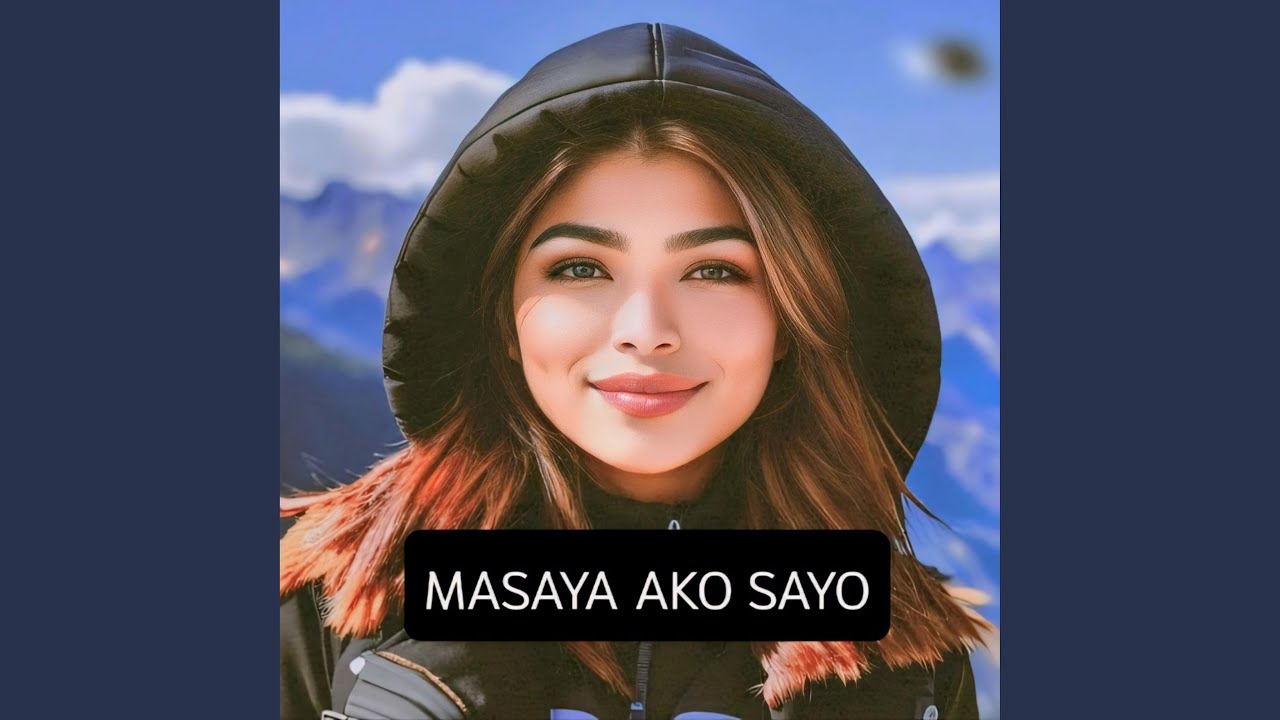 MASAYA AKO SAYO - YouTube