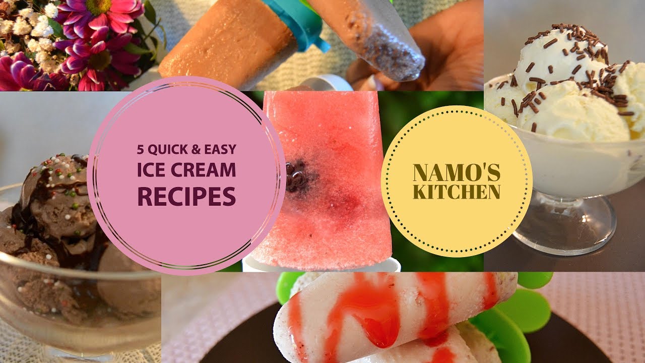 5 Quick & Easy Ice Cream Recipes | No Machine Ice Cream | By Namo's ...