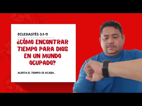 √ ¿COMO encontrar TIEMPO para DIOS en un mundo OCUPADO? -Serie 1 de 3 ...