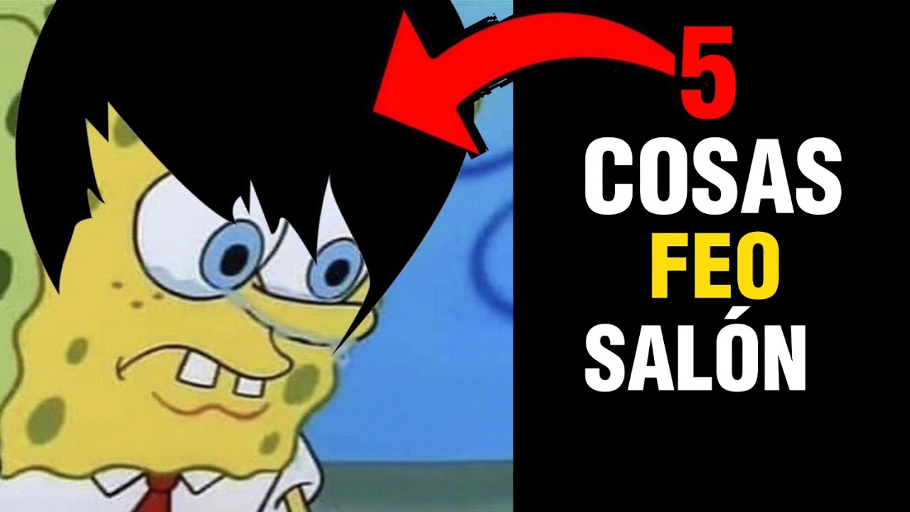 5 COSAS QUE HACE EL FEO DEL SALÓN - YouTube