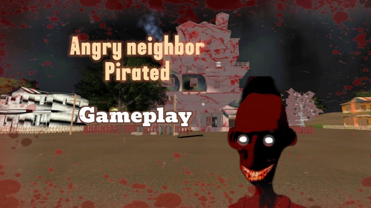 Angry neighbor Pirated Gameplay - YouTube