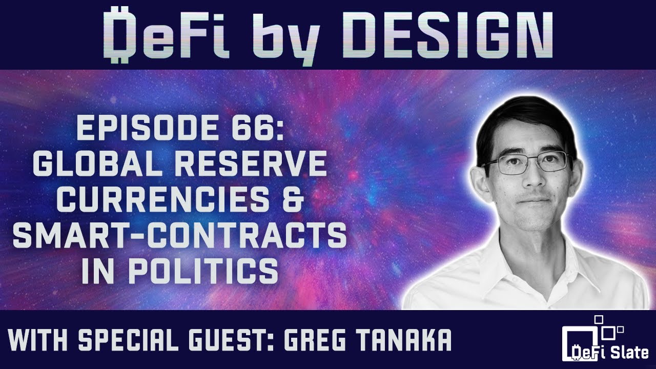DeFi by Design EP#66: Global Reserve Currencies and Smart-Contracts in ...