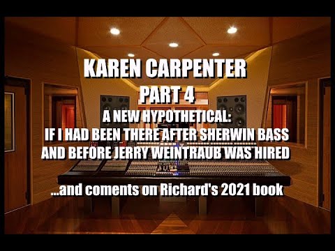 KAREN CARPENTER PART 4: MY THOUGHTS AFTER SHERWIN BASS AND BEFORE JERRY ...
