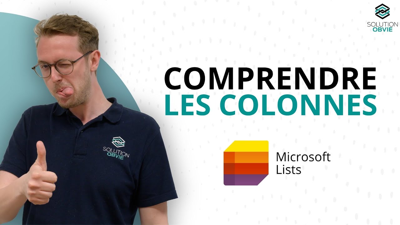 Comprendre les colonnes Microsoft Lists - Tutoriel by Solution Obvie ...