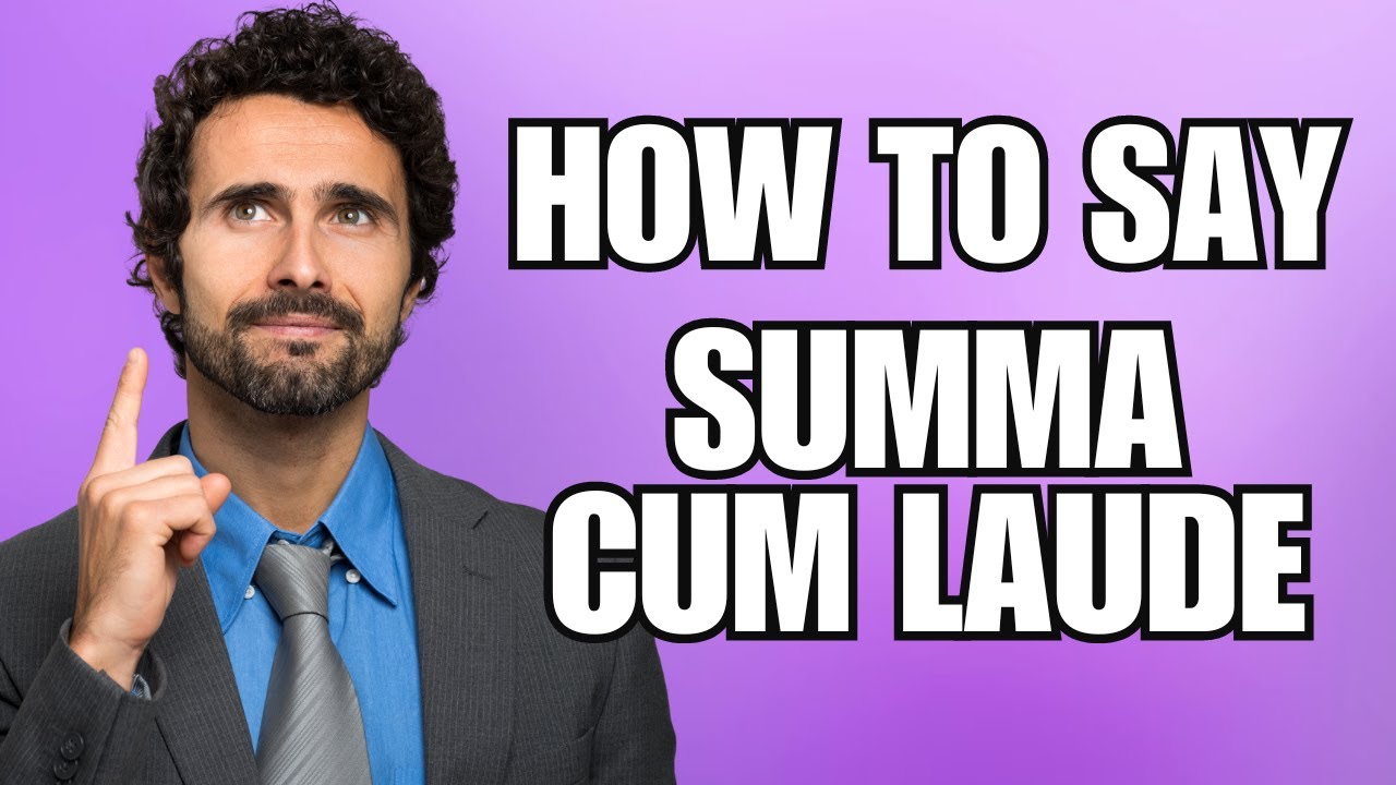 How To Pronounce Summa Cum Laude (Correctly) - YouTube