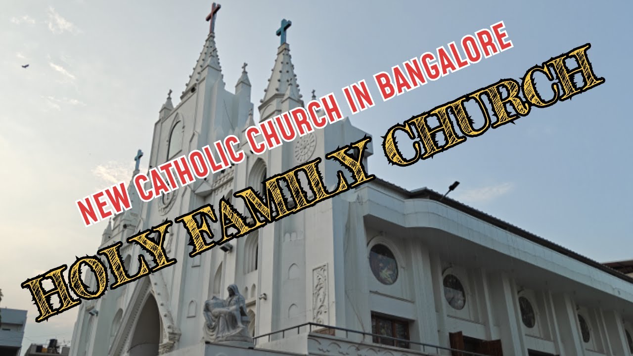 New Catholic Church in Bangalore | Holy Family Church Ramamurthy Nagar ...