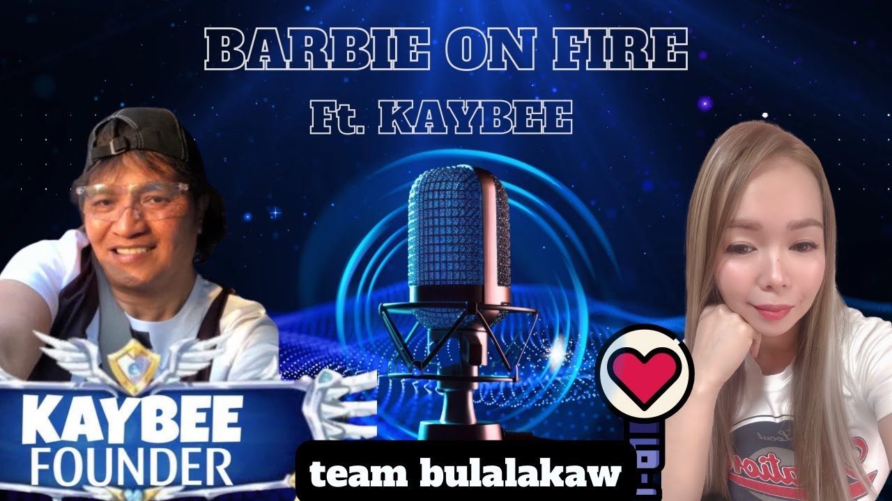 B2B| BARBIE ON FIRE🔥 Ft. KAYBEE FOUNDER TEAM BULALAKAW - YouTube