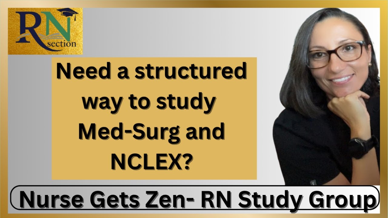 Nurse Gets Zen RN Study Group – Structured Med-Surg and NCLEX - YouTube