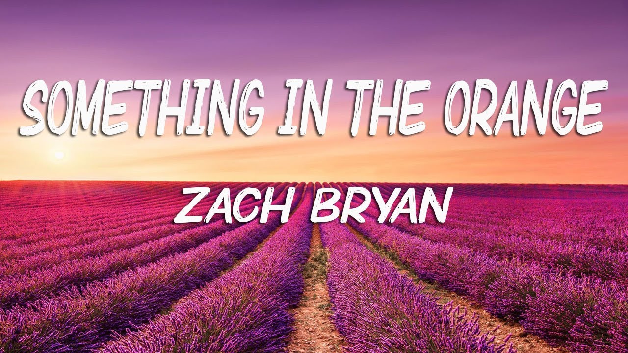 Zach Bryan - Something In The Orange (Lyrics) - YouTube Music