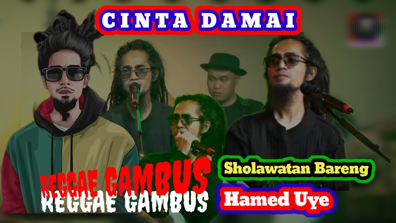 HAMED UYE CINTA DAMAI ️ REGGAE GAMBUS - SHOLAWATAN BARENG - YouTube