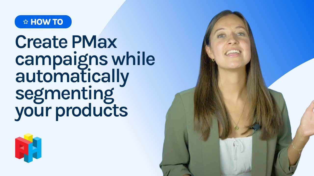 How to create Performance Max campaigns while automatically segmenting ...