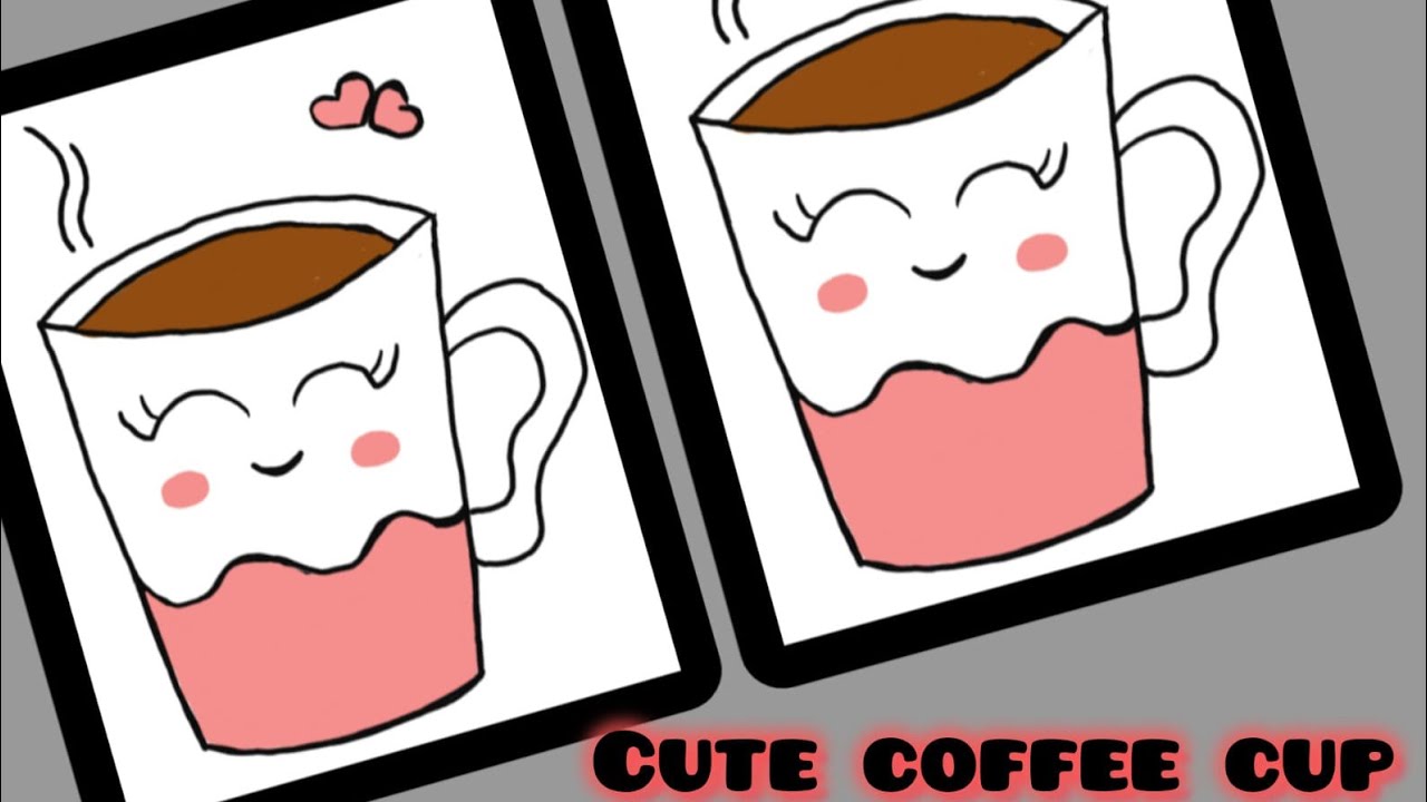 DRAW CUTE COFFEE CUP☕☕☕ DRAWING STEP BY STEP - YouTube