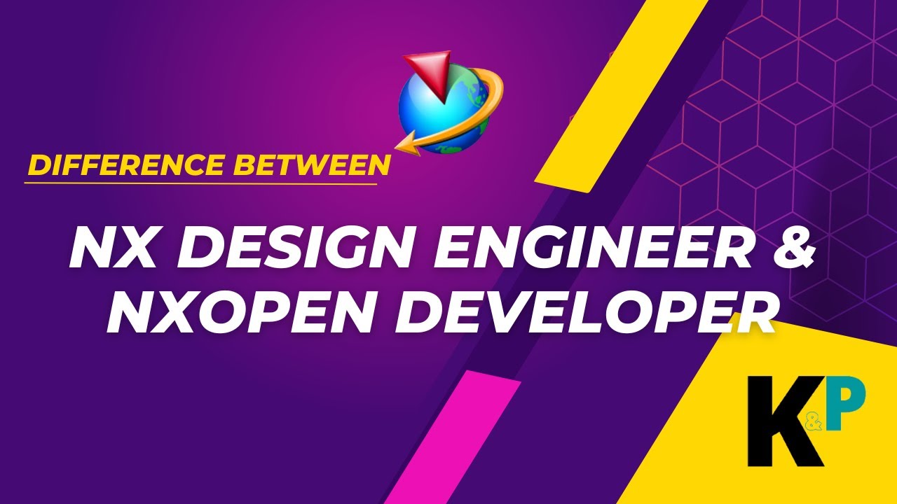 Difference Between Nx Design Engineer And Nxopen Developer Parametric Krish Youtube