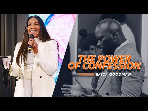 The Power of Confession - Pastor Erica Goodman - YouTube