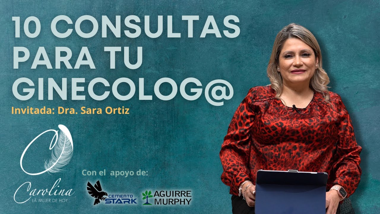 188. 10 temas para consultar con tu ginecólog@ | Dra. Sara Ortiz - YouTube