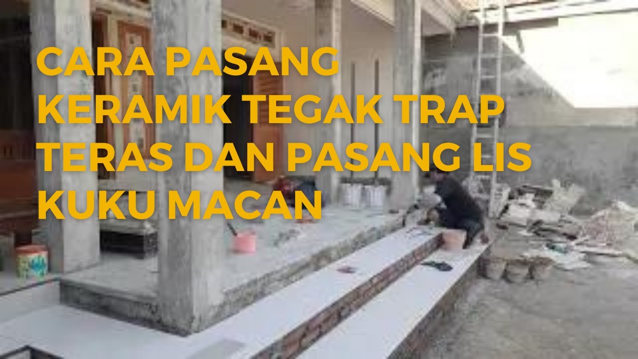 Cara Pasang Keramik Tegak Trap Teras dan Ciptakan Sentuhan Elegan - YouTube