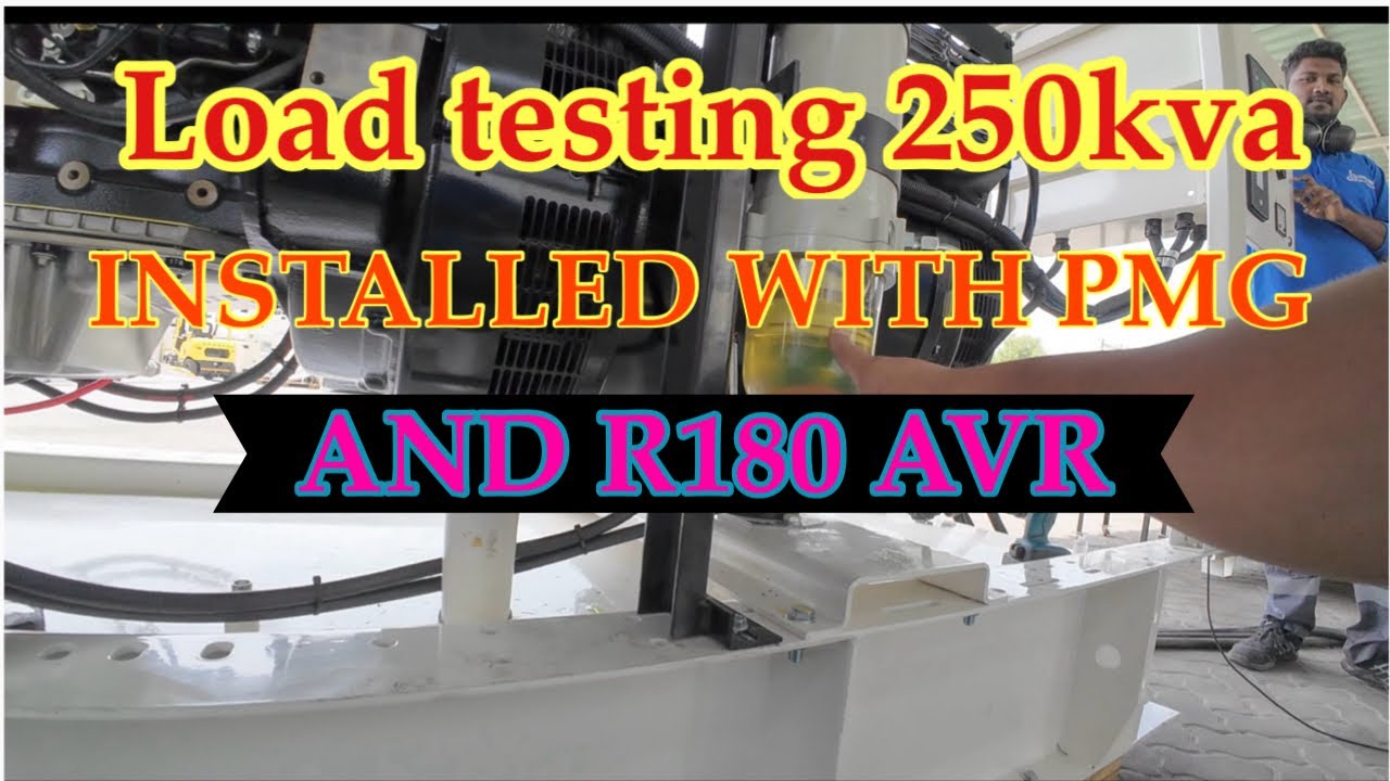 LOAD TESTING 250 KVA INSTALLED WITH PMG AND R180 AVR - YouTube